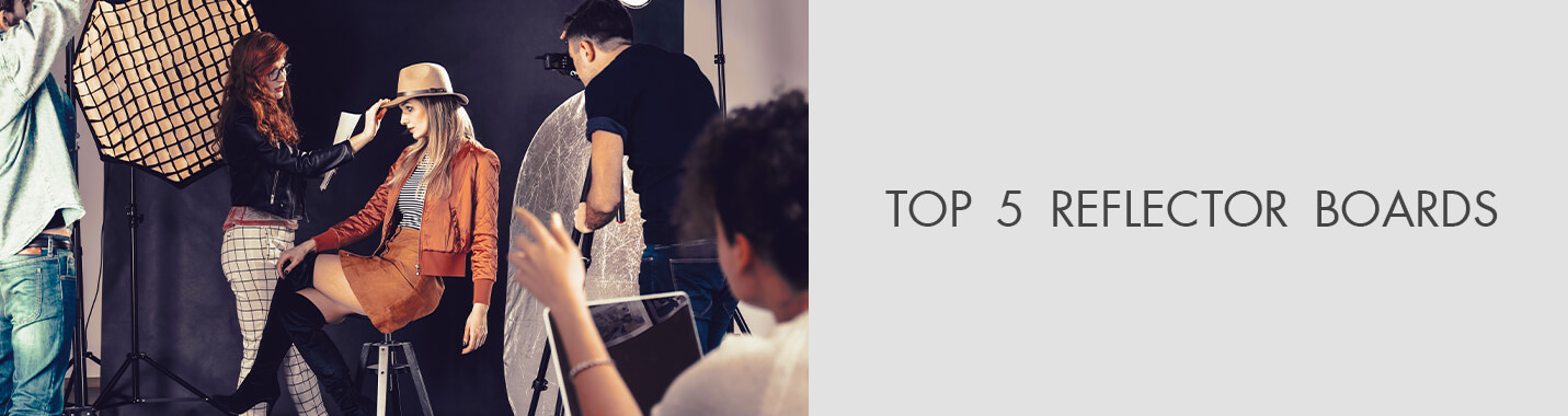 Top 5 Reflector Boards – How to Photograph with Reflective Boards?