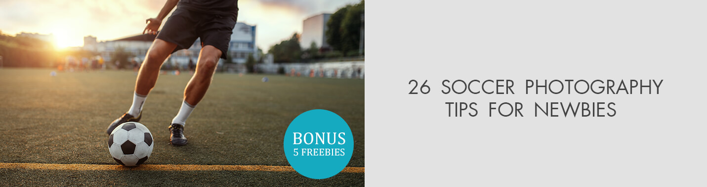 26 Soccer Photography Tips for Newbies