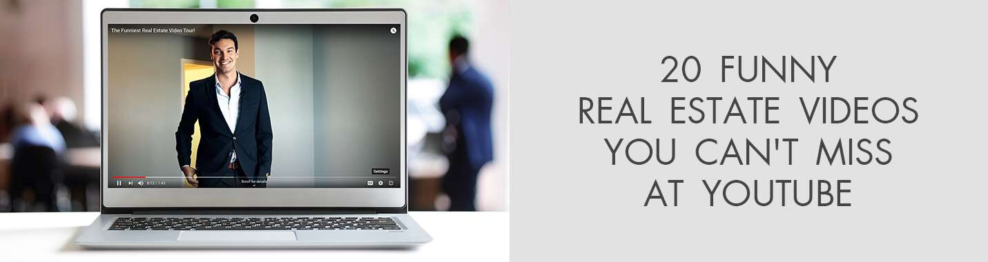 20 Funny Real Estate Videos You Can’t Miss at YouTube