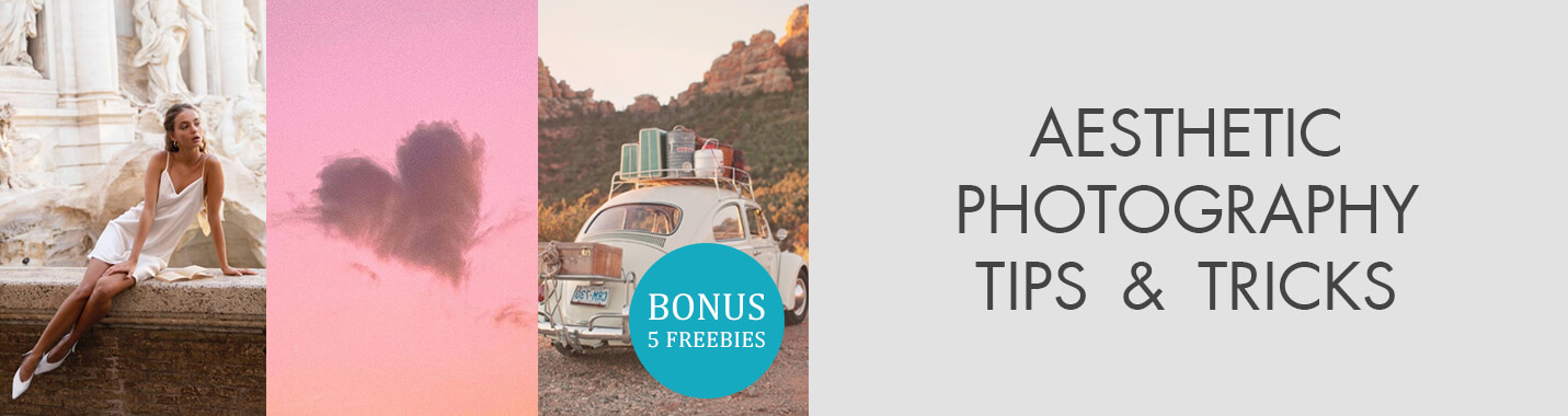 Aesthetic Photography Guide – How to Photograph Aesthetics?